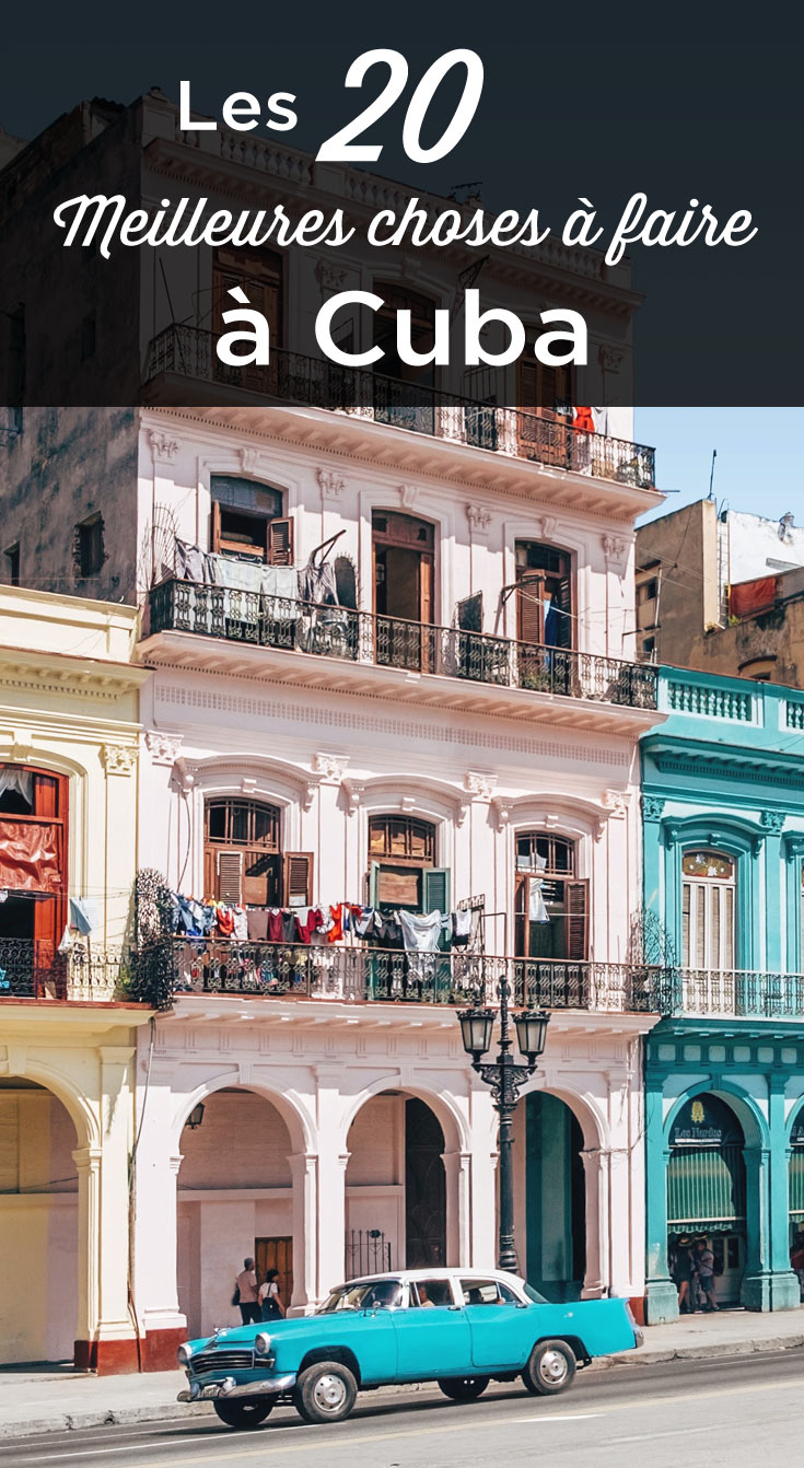 Que faire à Cuba: TOP 20 des lieux à voir absolument | Visiter Cuba
