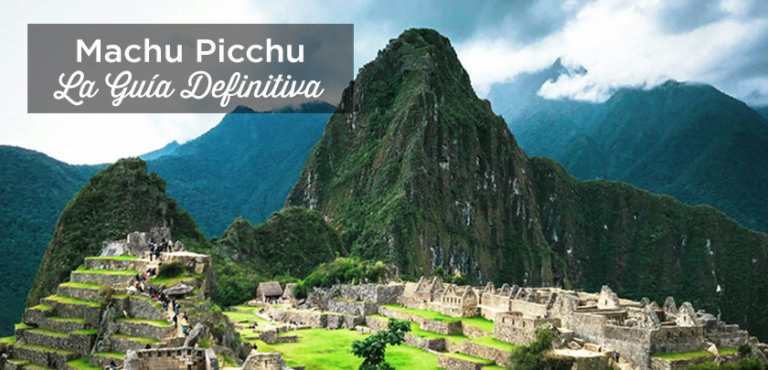 Machu Picchu: La Guía Completa 2026 + Boletos